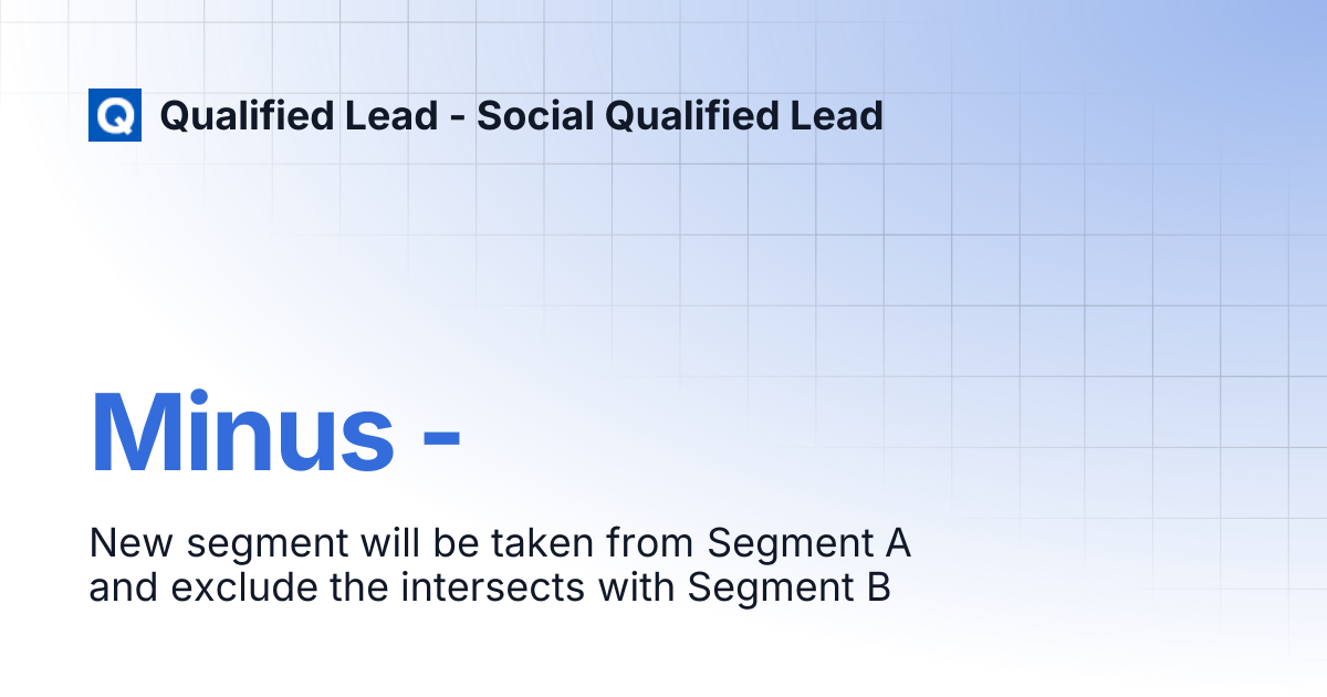 Minus - | Qualified Lead - Social Qualified Lead
